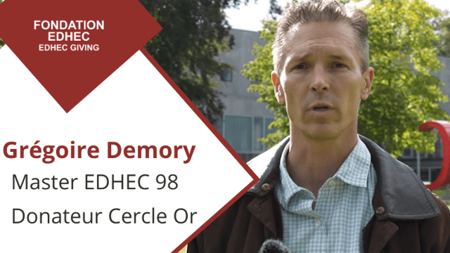 Donors' Words, Grégoire Demory, Gold Circle Donor, EDHEC 1998 | EDHEC ...